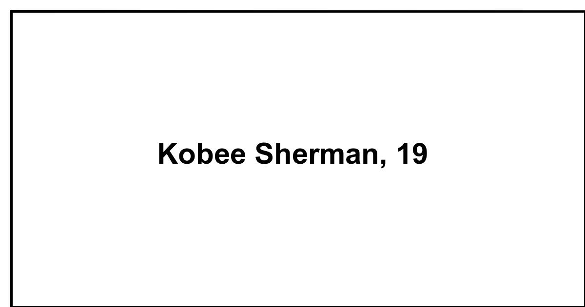 Obituary: Kobee Sherman, 19